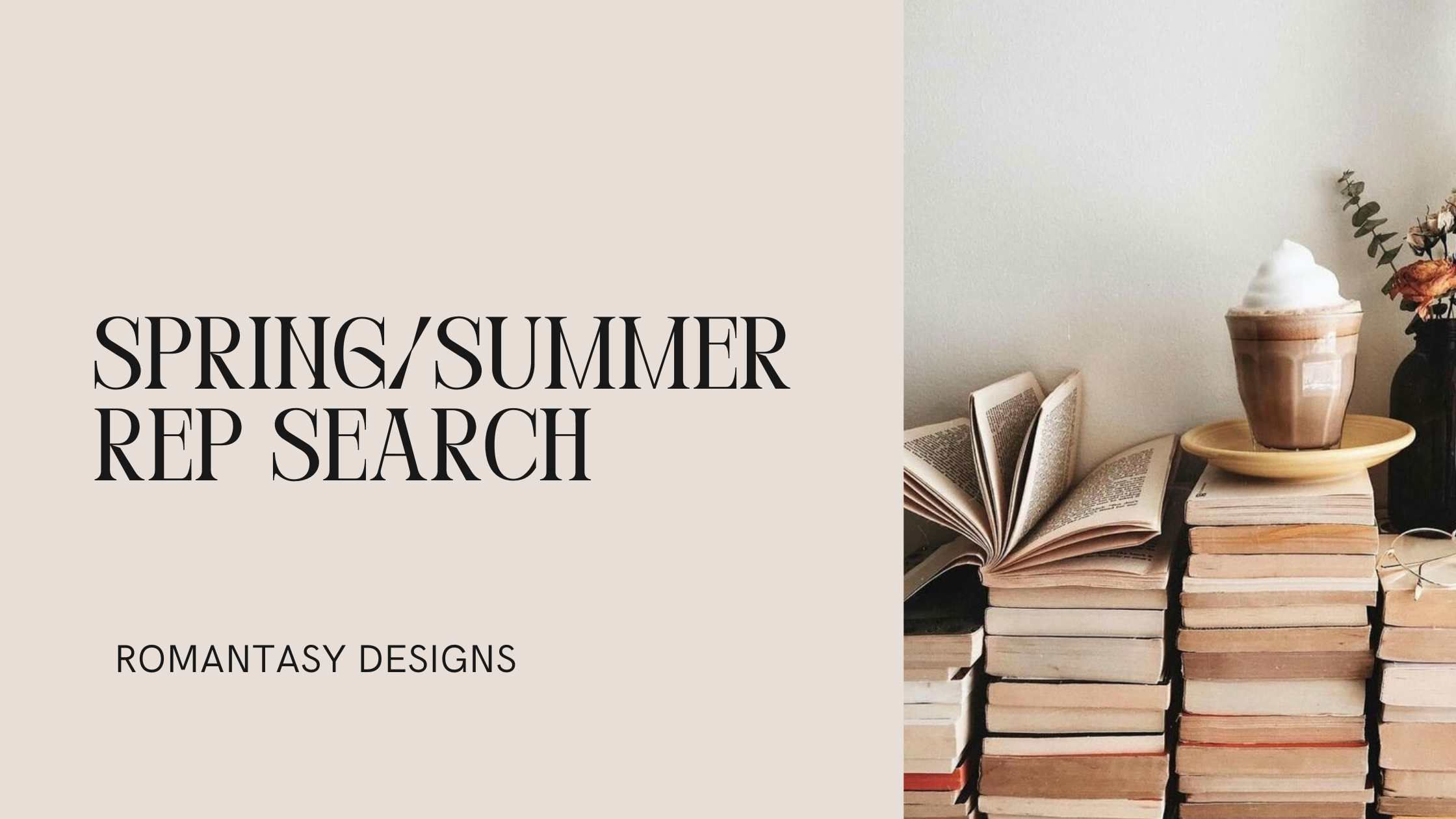 SPRING/SUMMER REP SEARCH – Romantasy Designs