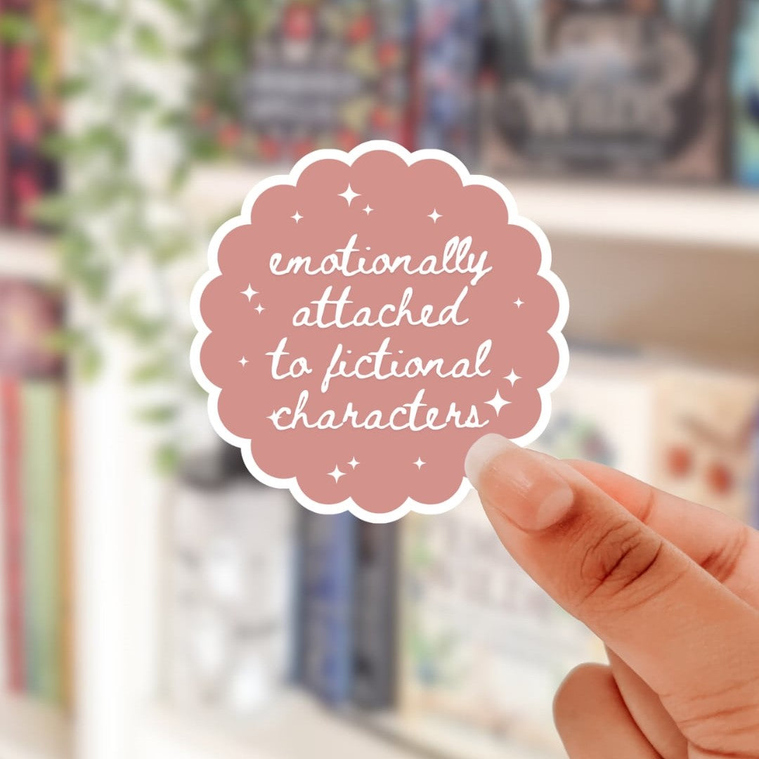 emotionally attached to fictional characters sticker – Romantasy Designs